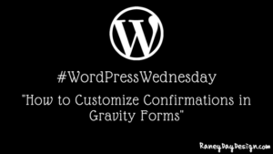 How to Customize Confirmations message in Gravity Forms
