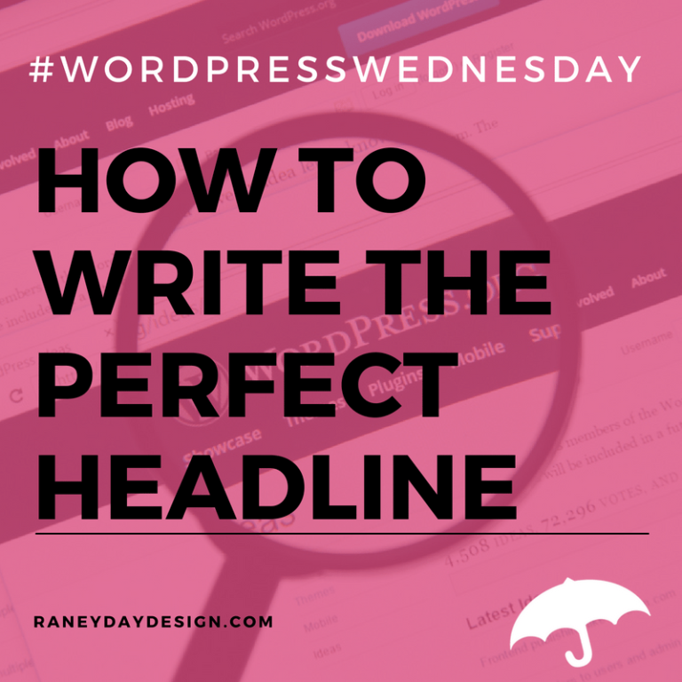 How to Write the Perfect Headline – Raney Day Design