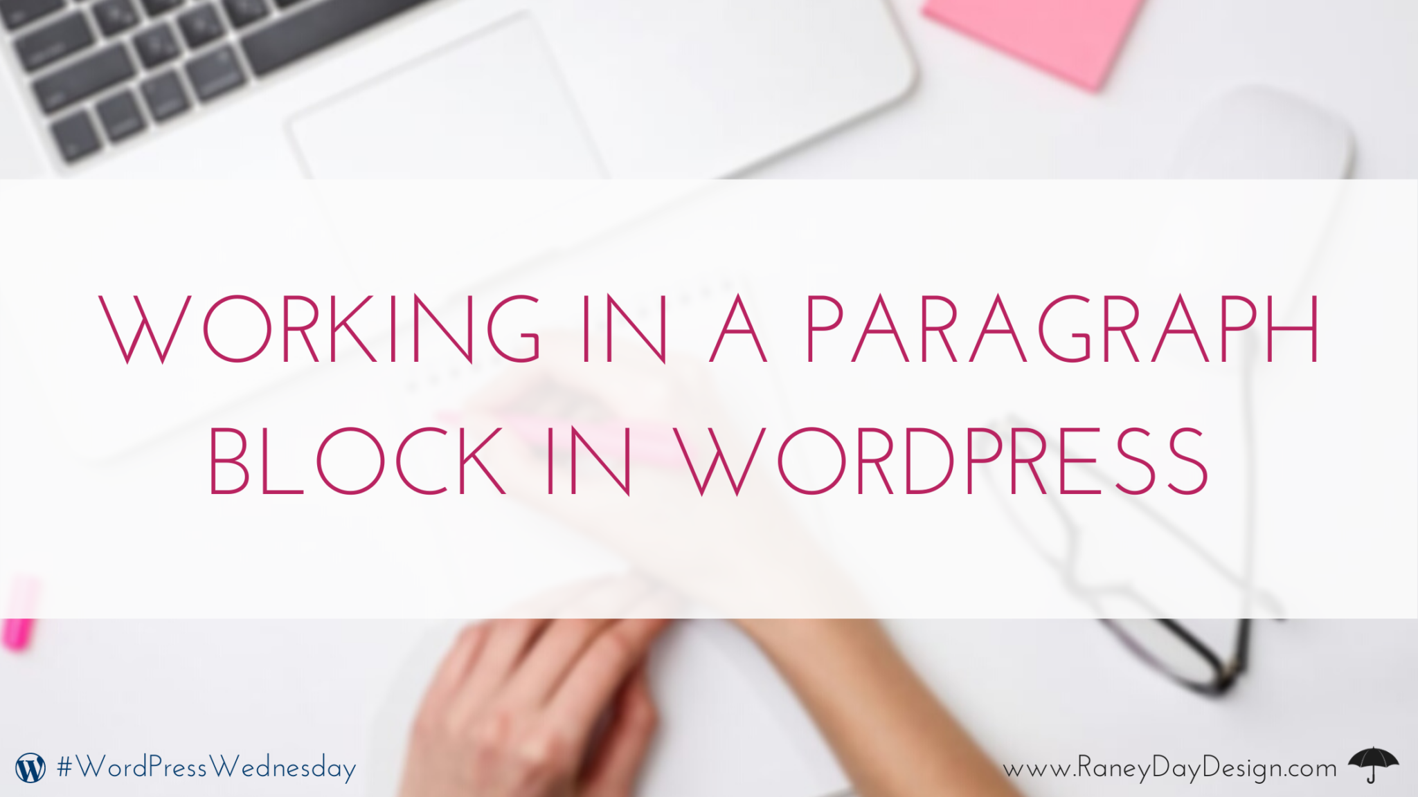 Working in a Paragraph Block in WordPress – Raney Day Design