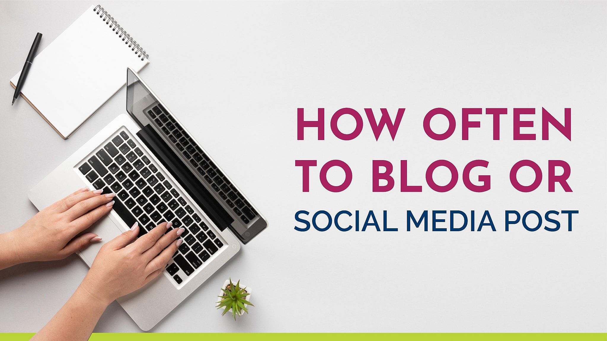 How Often To Blog/ Social Media Post – Raney Day Design